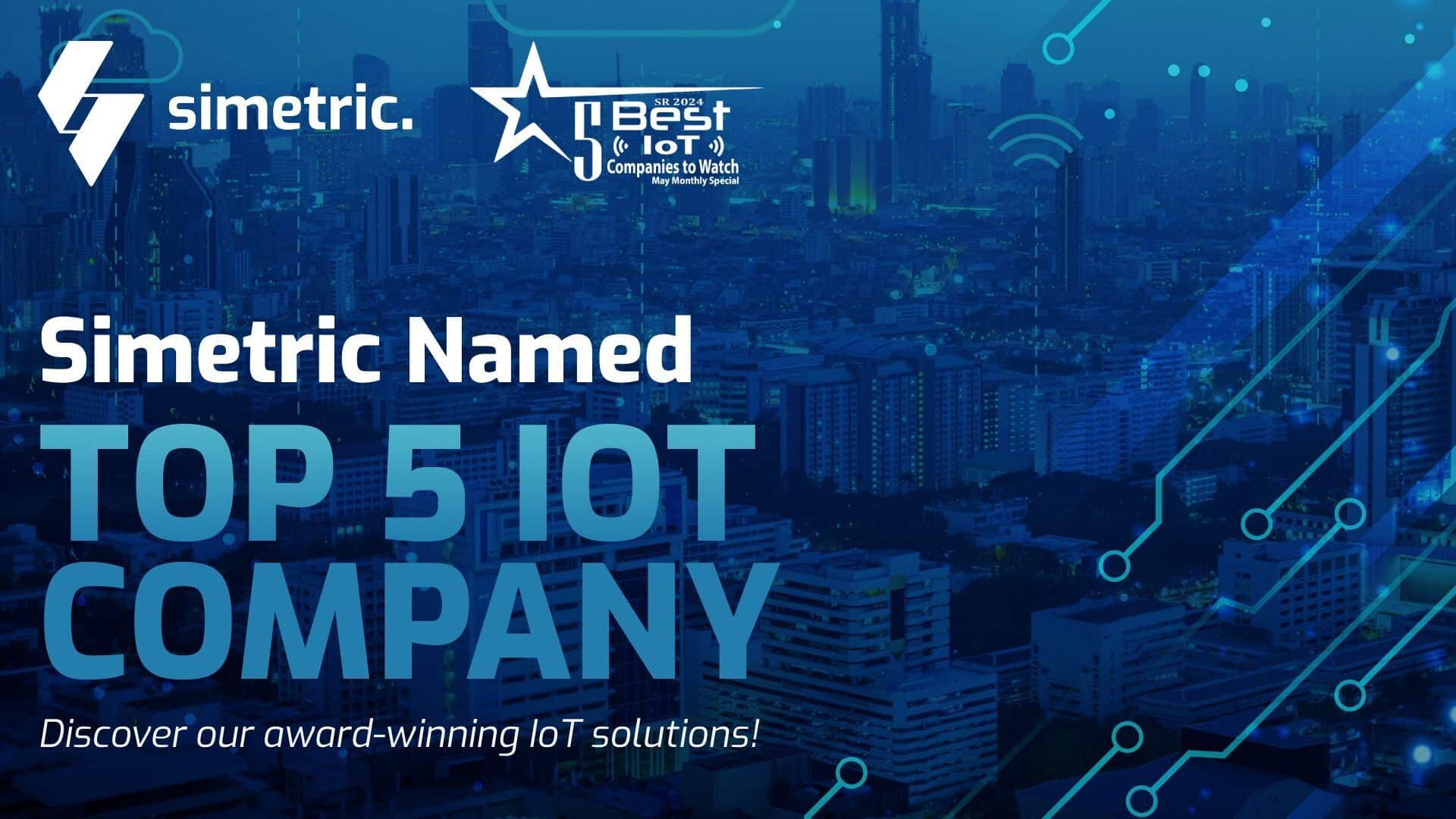 Simetric Named Top IoT Connectivity Management Platform