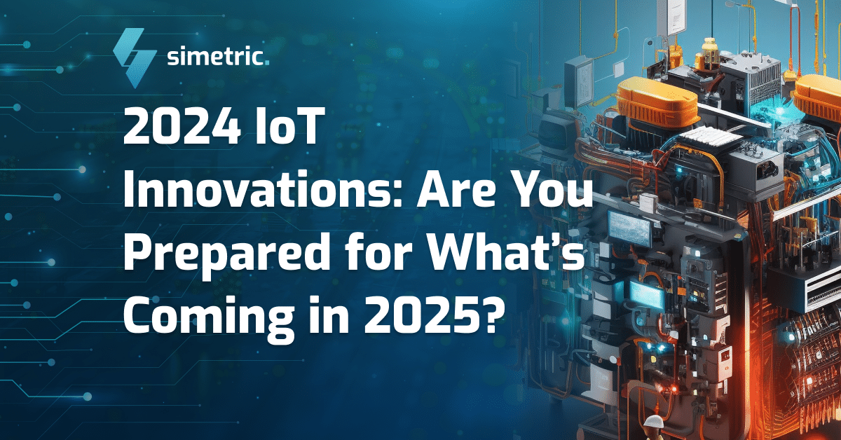 The IoT Trends Shaping 2024—and What’s Coming in 2025